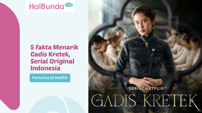5 Fakta Menarik Gadis Kretek, Serial Original Indonesia Pertama di Netflix