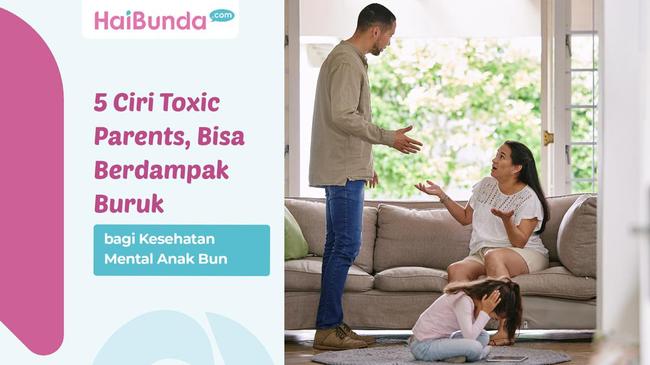 5 Ciri Toxic Parents, Bisa Berdampak Buruk bagi Kesehatan Mental Anak Bun