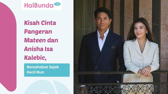 Kisah Cinta Pangeran Mateen dan Anisha Isa Kalebic, Bersahabat Sejak ...