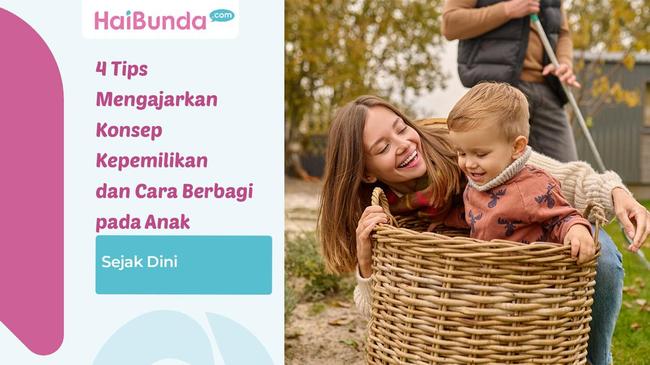 4 Tips Mengajarkan Konsep Kepemilikan dan Cara Berbagi pada Anak Sejak Dini