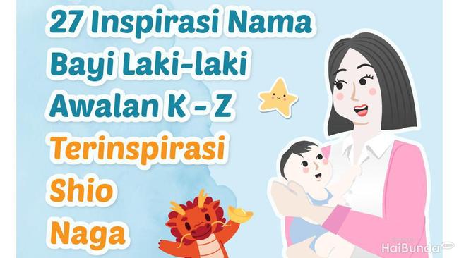 27 Inspirasi Nama Bayi Laki-laki Awalan K-Z Terinspirasi Shio Naga