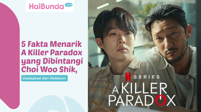 5 Fakta Menarik A Killer Paradox yang Dibintangi Choi Woo Shik, Diadaptasi dari Webtoon