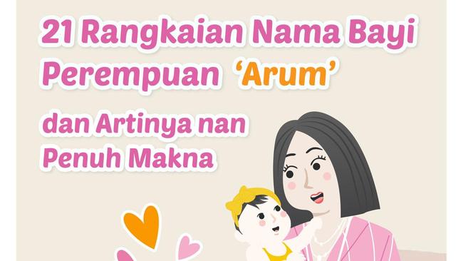 21 Rangkaian Nama Bayi Perempuan 'Arum'dan Artinya nan Penuh Makna