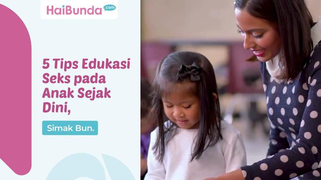 5 Tips Edukasi Seks pada Anak Sejak Dini, Simak Bun