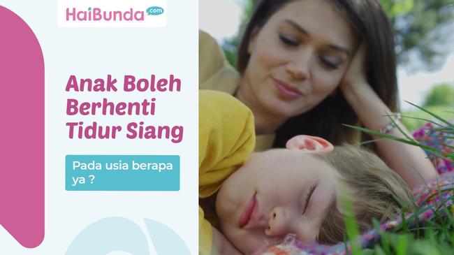 Pada Usia Berapa Anak Boleh Berhenti Tidur Siang?