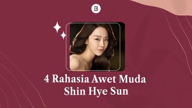 4 Rahasia Awet Muda Shin Hye Sun