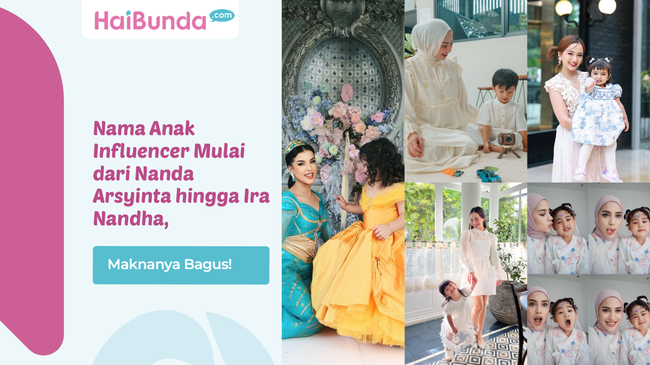 Nama Anak Influencer Mulai dari Nanda Arsyinta hingga Ira Nandha, Maknanya Bagus!