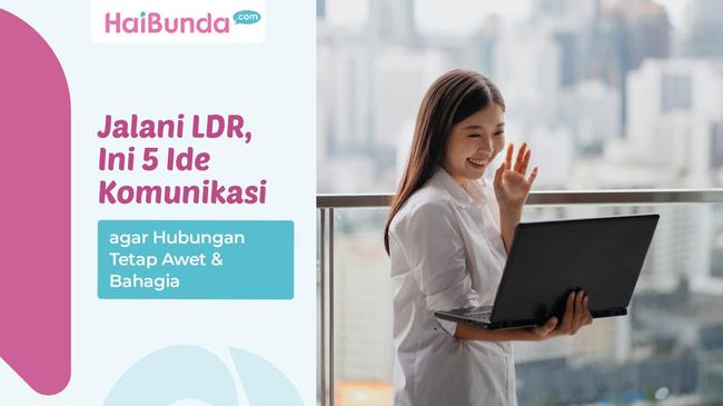 Jalani LDR, Ini 5 Ide Komunikasi agar Hubungan Tetap Awet & Bahagia