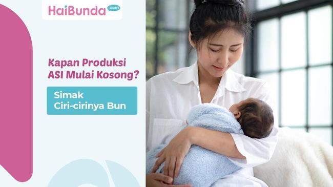 Kapan Produksi ASI Mulai Kosong? Simak Ciri-cirinya Bun