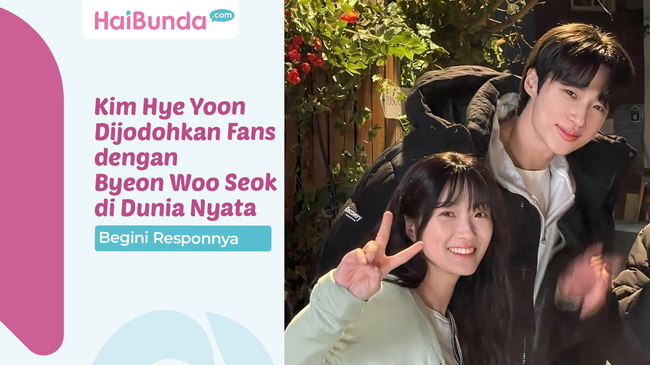 Kim Hye Yoon Dijodohkan Fans Dengan Byeon Woo Seok Di Dunia Nyata
