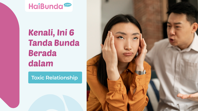 Kenali, Ini 6 Tanda Bunda Berada dalam Toxic Relationship