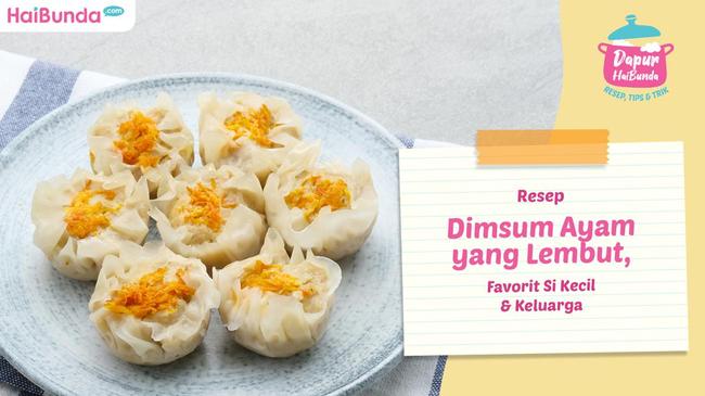 Resep Dimsum Ayam yang Lembut Favorit Si Kecil & Keluarga