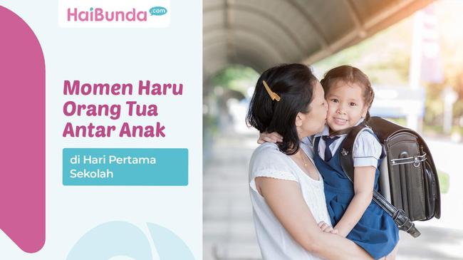 Momen Haru Orang Tua Antar Anak di Hari Pertama Sekolah