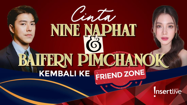 Cinta Nine Naphat dan Baifern Pimchanok Kembali ke Friend Zone