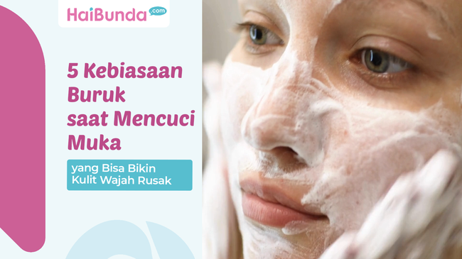 5 Kebiasaan Buruk saat Mencuci Muka yang Bisa Bikin Kulit Wajah Rusak