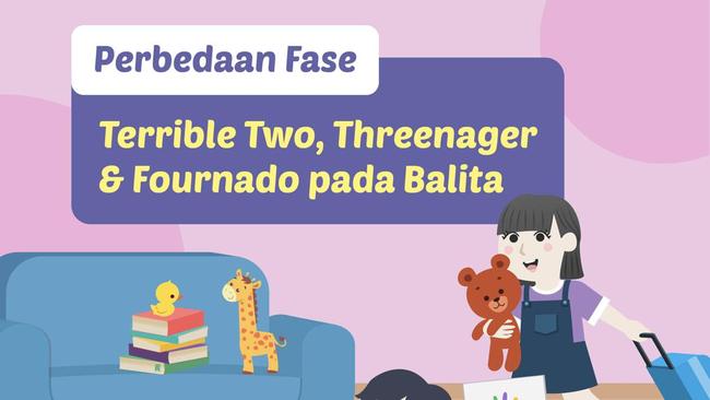 Perbedaan Fase Terrible Two, Threenager & Fournado pada Balita