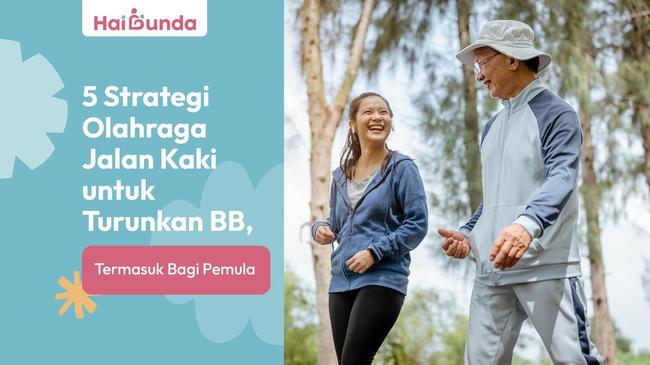 5 Strategi Olahraga Jalan Kaki untuk Turunkan BB, Termasuk Bagi Pemula