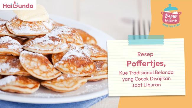 Resep Poffertjes, Kue Tradisional Belanda yang Cocok Disajikan saat Liburan