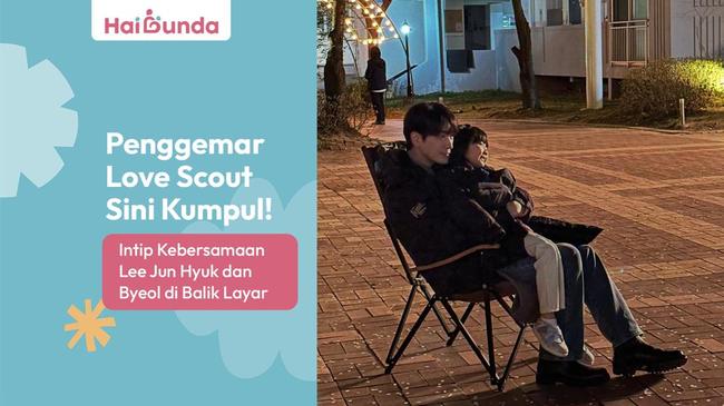 Penggemar Love Scout Sini Kumpul! Ini Momen Kebersamaan Lee Jun Hyuk dan Byeol di Balik Layar