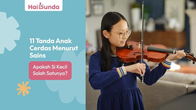 11 Tanda Anak Cerdas Menurut Sains, Apakah Si Kecil Salah Satunya?