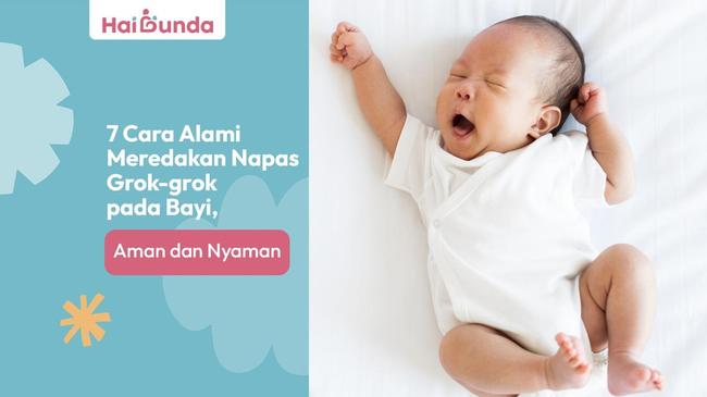 7 Cara Alami Meredakan Napas Grok-grok pada Bayi, Aman dan Nyaman