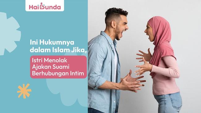 Ini Hukumnya dalam Islam Jika Istri Menolak Ajakan Suami Berhubungan Intim