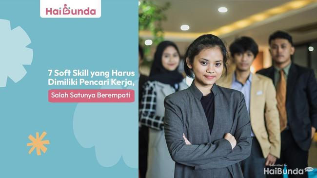 7 Soft Skill yang Harus Dimiliki Pencari Kerja, Salah Satunya Berempati
