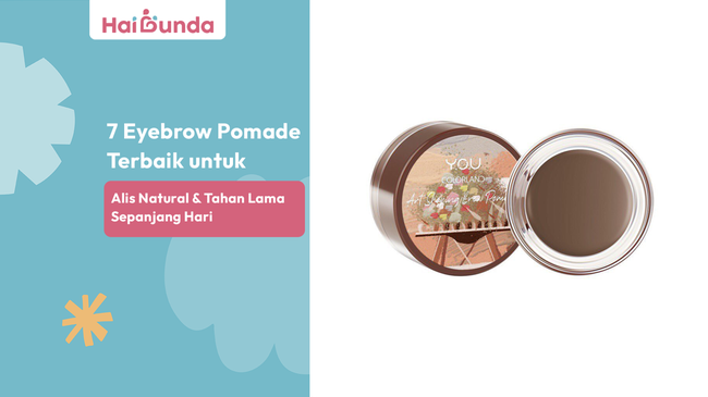 7 Eyebrow Pomade Terbaik untuk Alis Natural & Tahan Lama Sepanjang Hari