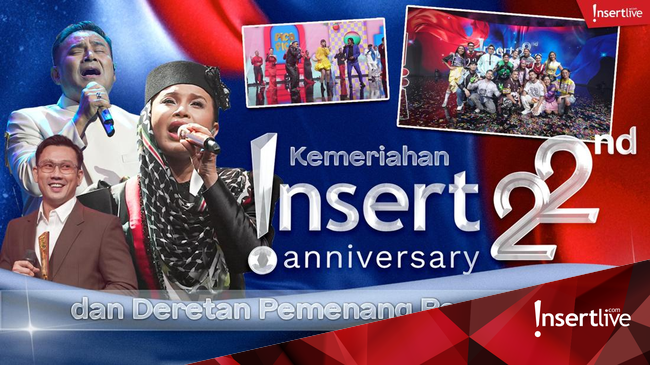 Kemeriahan Insert 22nd Anniversary dan Deretan Pemenang Penghargaan