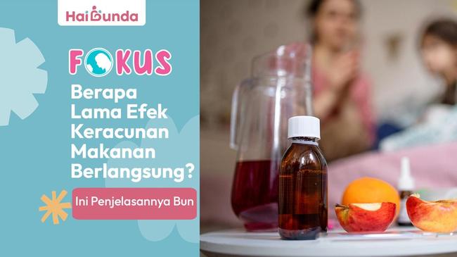 Berapa Lama Efek Keracunan Makanan Berlangsung? Ini Penjelasannya Bun