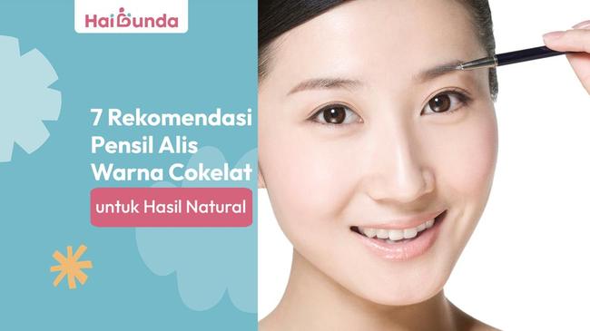 7 Rekomendasi Pensil Alis Warna Cokelat untuk Hasil Natural