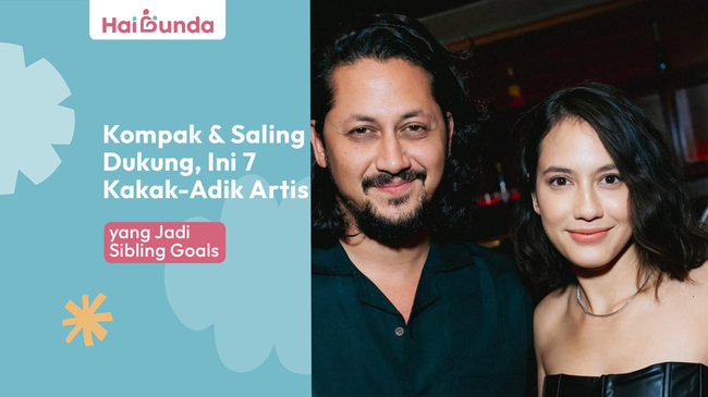 Kompak & Saling Dukung, Ini 7 Kakak-Adik Artis yang Jadi Sibling Goals