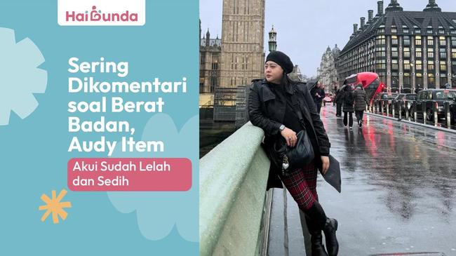 Sering Dikomentari soal Berat Badan, Audy Item Akui Sudah Lelah dan Sedih