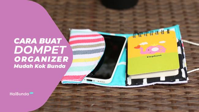 Cara buat Dompet Organizer, Mudah Kok Bunda