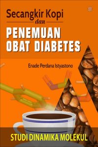 Secangkir Kopi dan Penemuan Obat Diabetes: Studi Dinamika Molekul ...