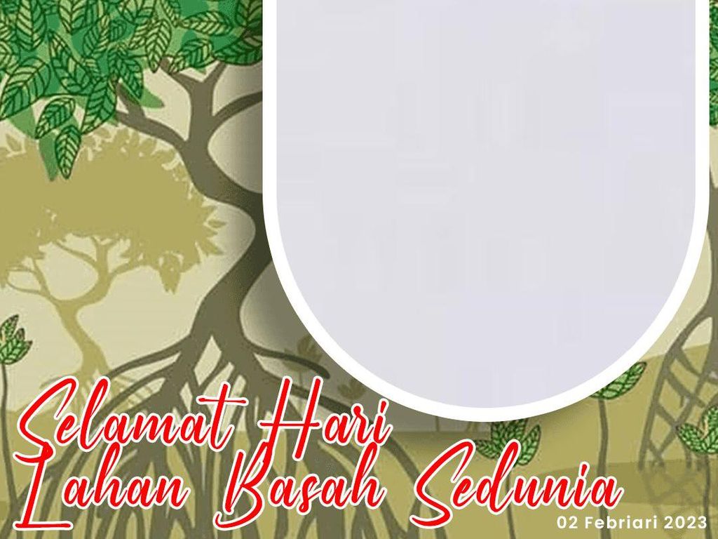 Berita dan Informasi Daftar twibbon hari lahan basah sedunia 2023 ... Berita dan Informasi Daftar twibbon hari lahan basah sedunia 2023 ...