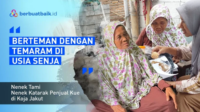 Dengan Mata Katarak, Nenek Tami Menjaja Kue dalam Redupnya Cahaya ...