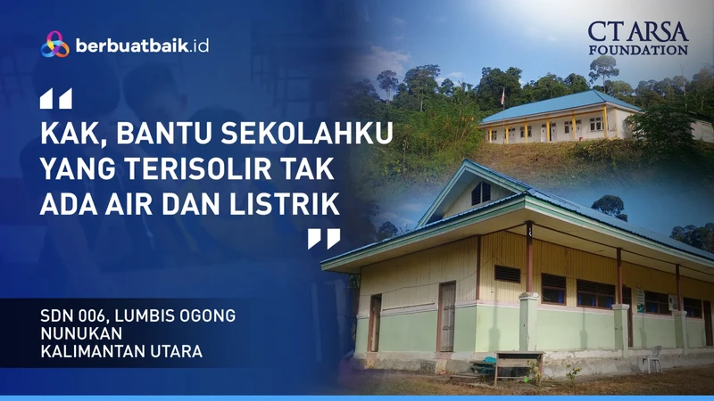SD di Nunukan Terisolir hingga Tak Ada Air dan Listrik, Ayo Bantu ...