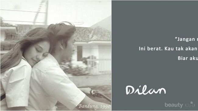 Ladies.. Apa nih Quotes dari Film Dilan yang paling bikin kamu baper ...