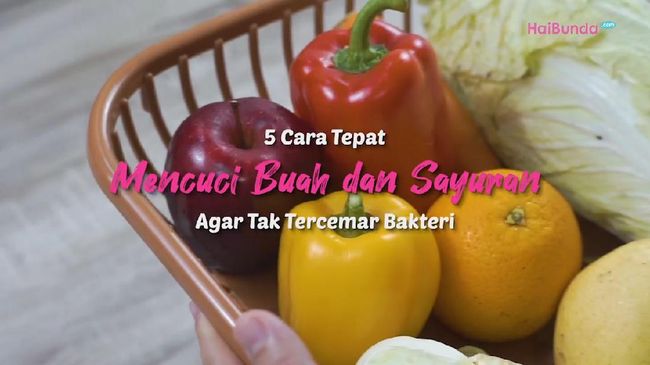 5 Cara Benar Cuci Sayur dan Buah Agar Bersih