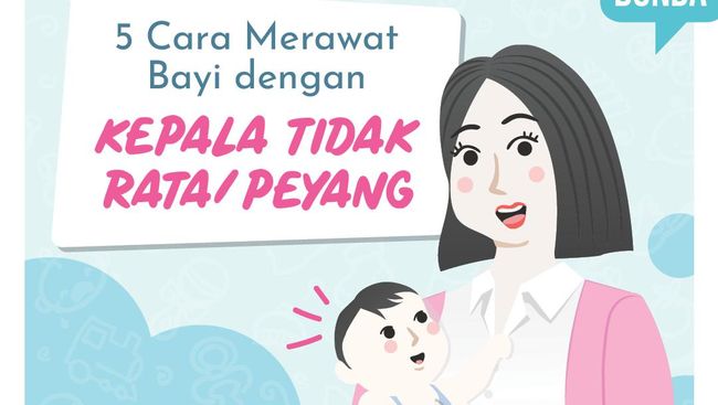 5 Cara Merawat Bayi dengan Kepala Tidak Rata/Peyang