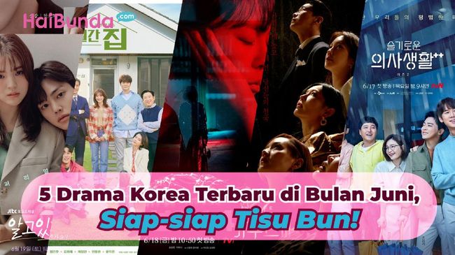 5 Drama Korea Terbaru di Bulan Juni, Siap-siap Tisu Bun!