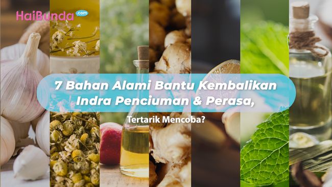 7 Bahan Alami Bantu Kembalikan Indra Penciuman & Perasa, Tertarik Mencoba?