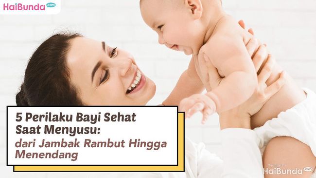 5 Perilaku Bayi Sehat Saat Menyusu: dari Jambak Rambut Hingga Menendang