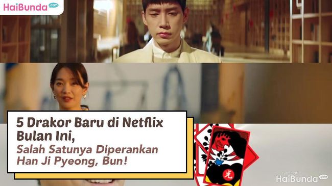 5 Drakor Baru di Netflix Bulan Ini, Salah Satunya Diperankan Han Ji ...