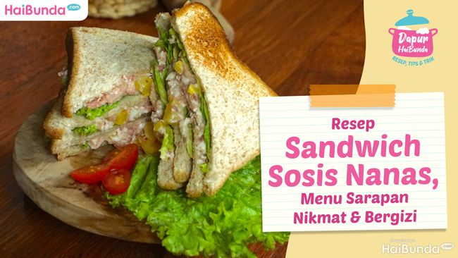 Resep Sandwich Sosis Nanas, Menu Sarapan Nikmat & Bergizi