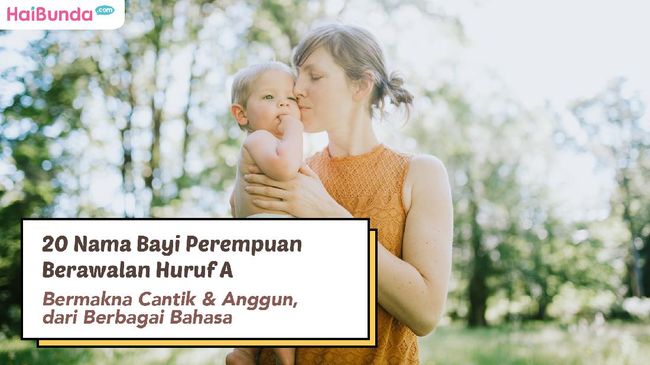 20 Nama Bayi Perempuan Berawalan Huruf A Bermakna Cantik dari Berbagai ...