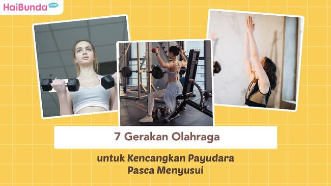 7 Gerakan Olahraga untuk Kencangkan Payudara Pasca Menyusui