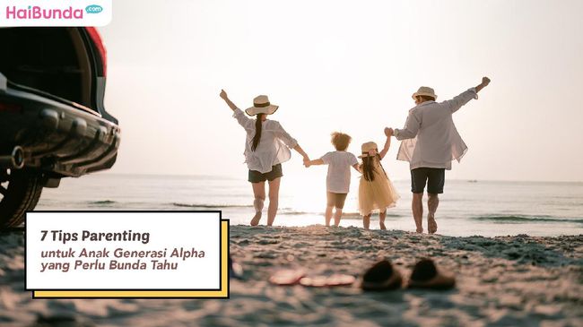7 Tips Parenting untuk Anak Generasi Alpha yang Bunda Perlu Tahu