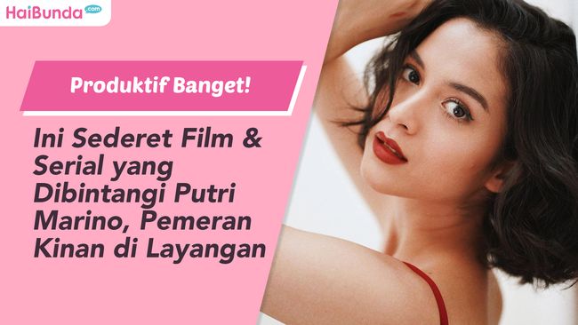 Produktif Banget! Ini Sederet Film & Serial yang Dibintangi Putri Marino, Pemeran Kinan di ...